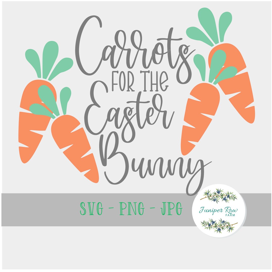 Carrots for Easter Bunny Digital File, Svg, Png, Jpg, Cut File Cricut ...