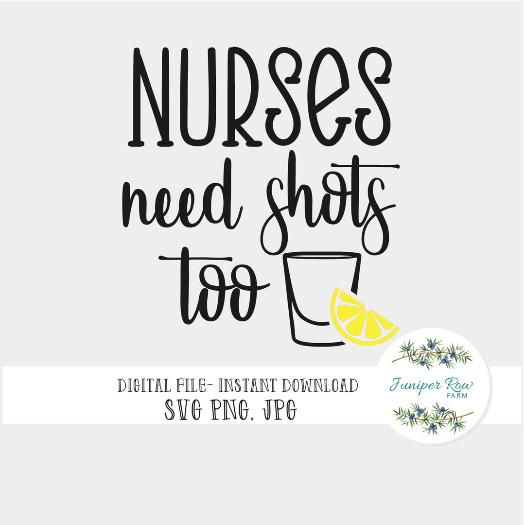 Nurses Need Shots Digital Design Svg Png Jpg Essential - Etsy