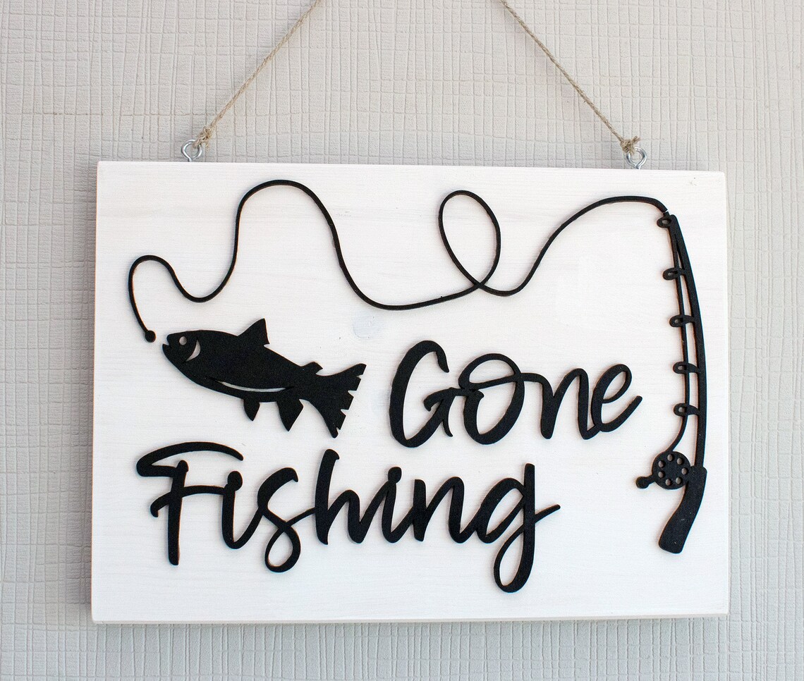 Gone Fishing Sign Wood Sign Fishing Love Fishing Decor - Etsy