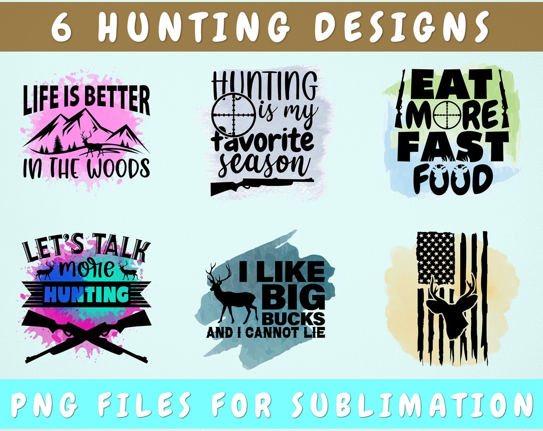 Hunting Sublimation Designs Bundle 6 Designs Hunting PNG - Etsy