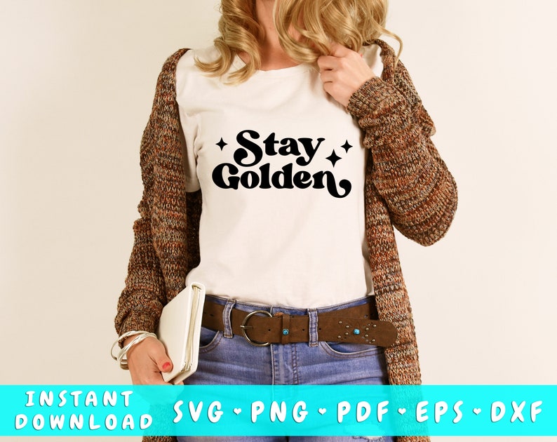 Stay Golden SVG Cut File Stay Golden PNG Stay Golden Shirt - Etsy