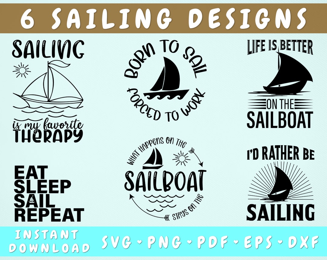 Sailing Quotes SVG Bundle, 6 Designs, Sailing Sayings SVG, Sailing is ...