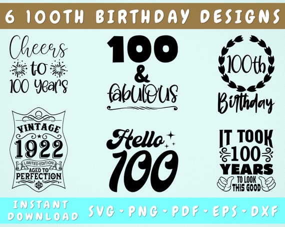 100th Birthday SVG Bundle 6 Designs 100 and Fabulous SVG It - Etsy