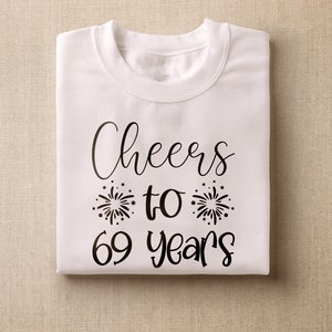 69th Birthday SVG Bundle, 6 Designs, 69th Birthday Shirt SVG, Cheers to ...