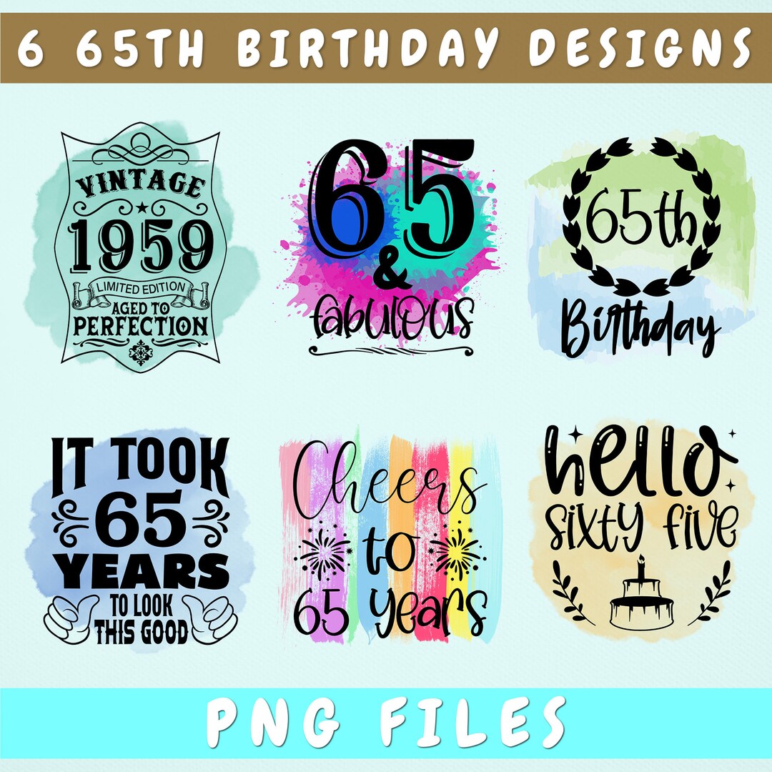 65th Birthday Sublimation Designs Bundle, 6 65th Birthday PNG Files, 65 ...