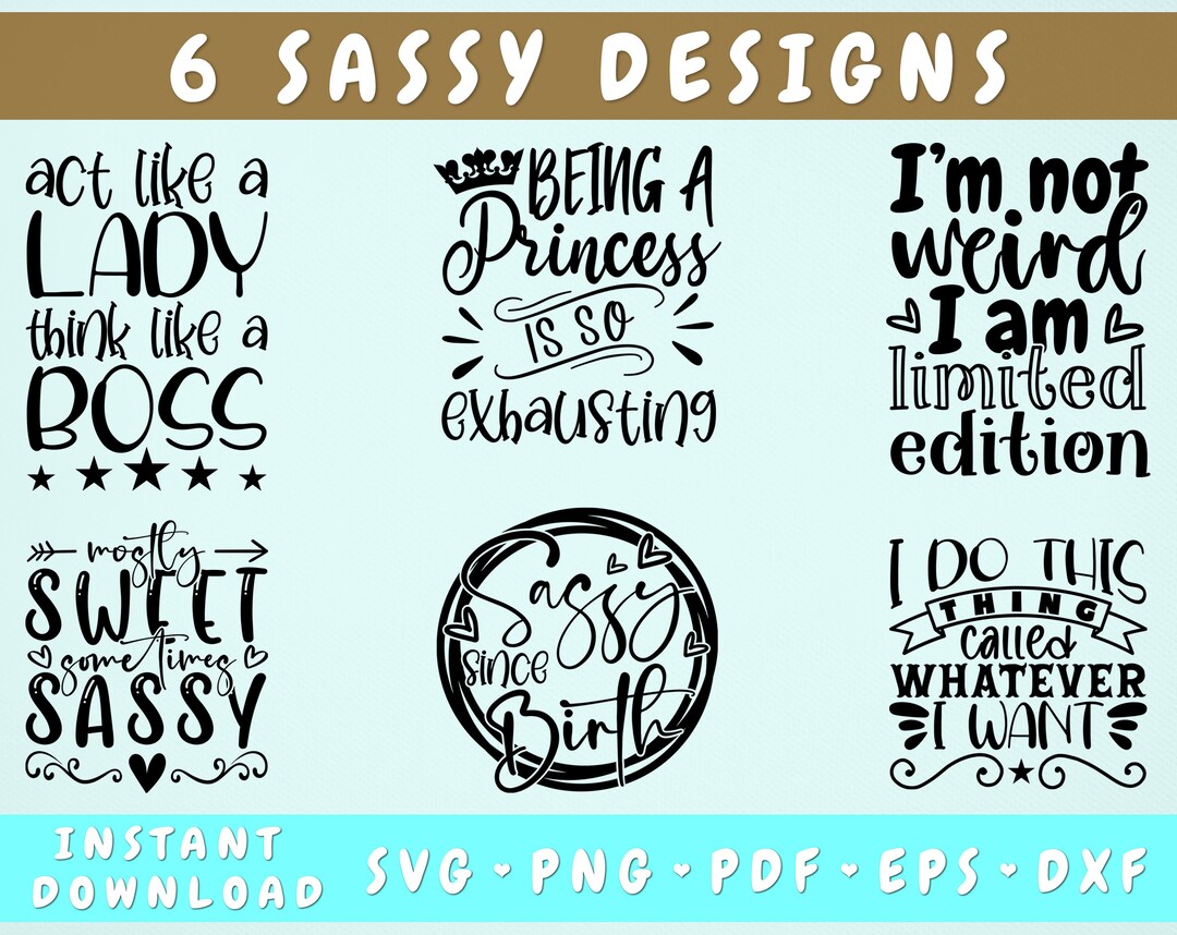 Sassy Quotes SVG Bundle 6 Designs Sassy Sayings SVG Being A - Etsy