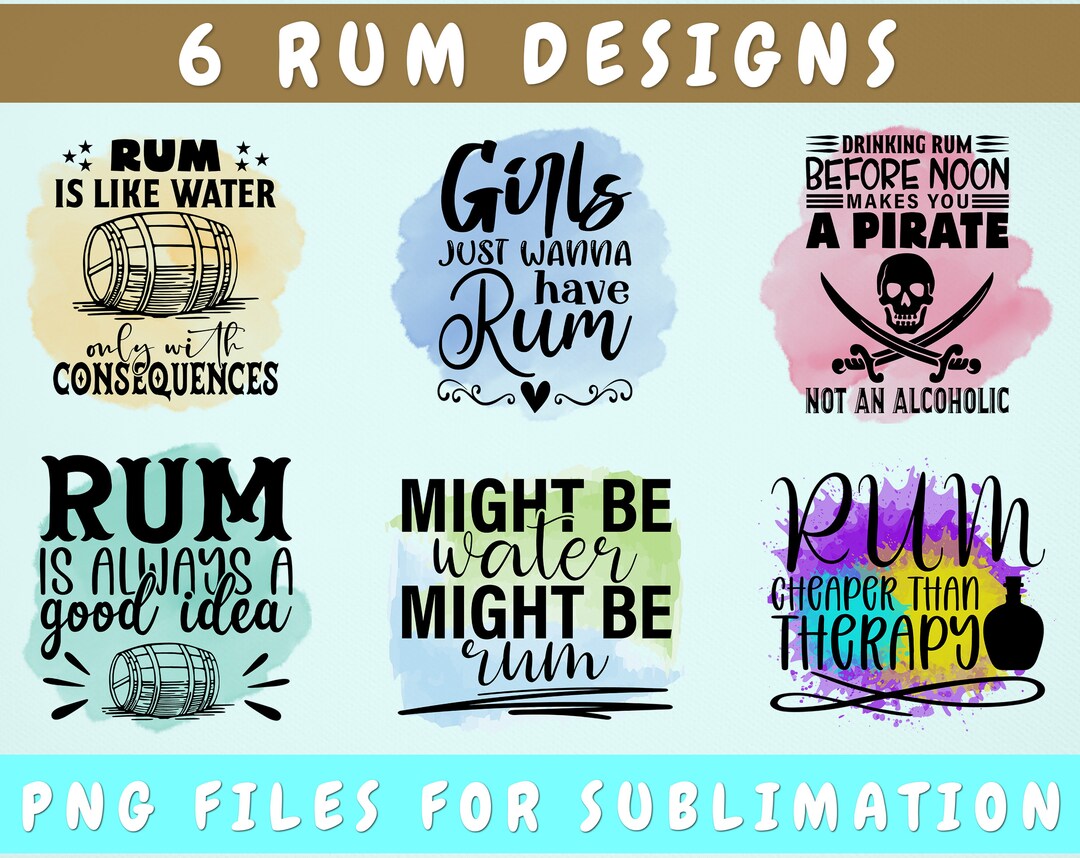 Rum Sublimation Designs Bundle, 6 Rum Quotes PNG Files, Might Be Water ...