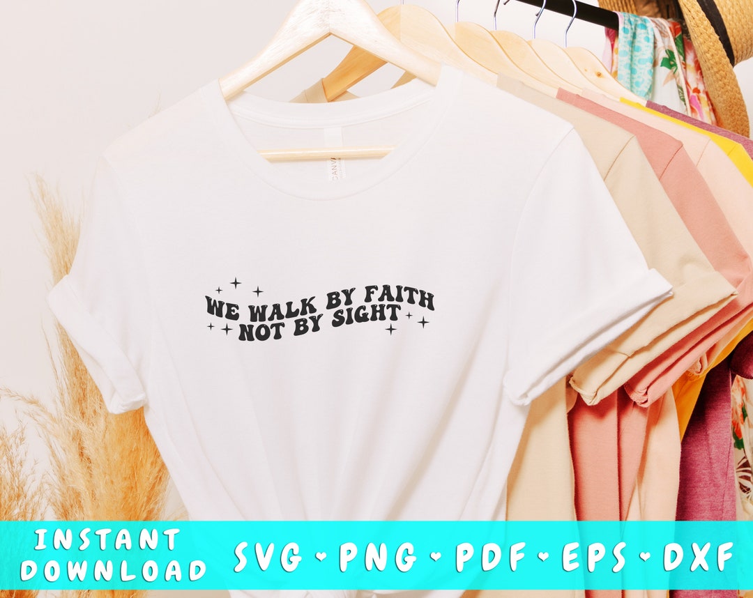 We Walk by Faith Not by Sight SVG Religious Quote SVG Wavy - Etsy