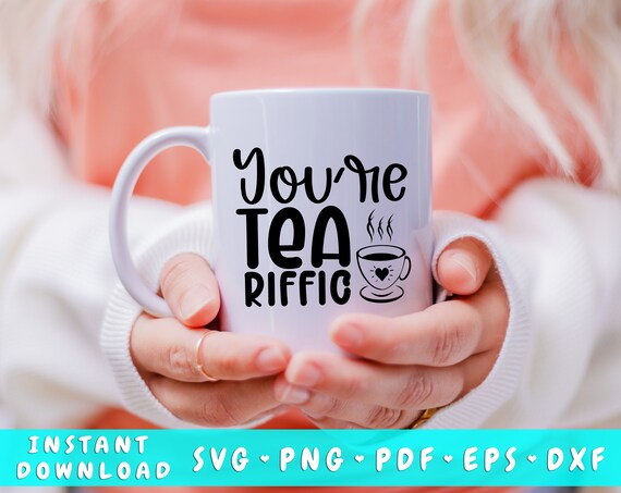 You're Tea-riffic SVG Funny Tea Quote SVG Tea Lover Svg | Etsy