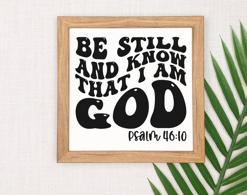 Be Still and Know That I Am God SVG Bible Verse Quote SVG - Etsy