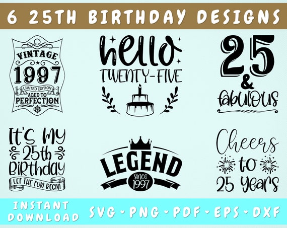 25th Birthday SVG Bundle 6 Designs 25th Birthday Shirt SVG - Etsy