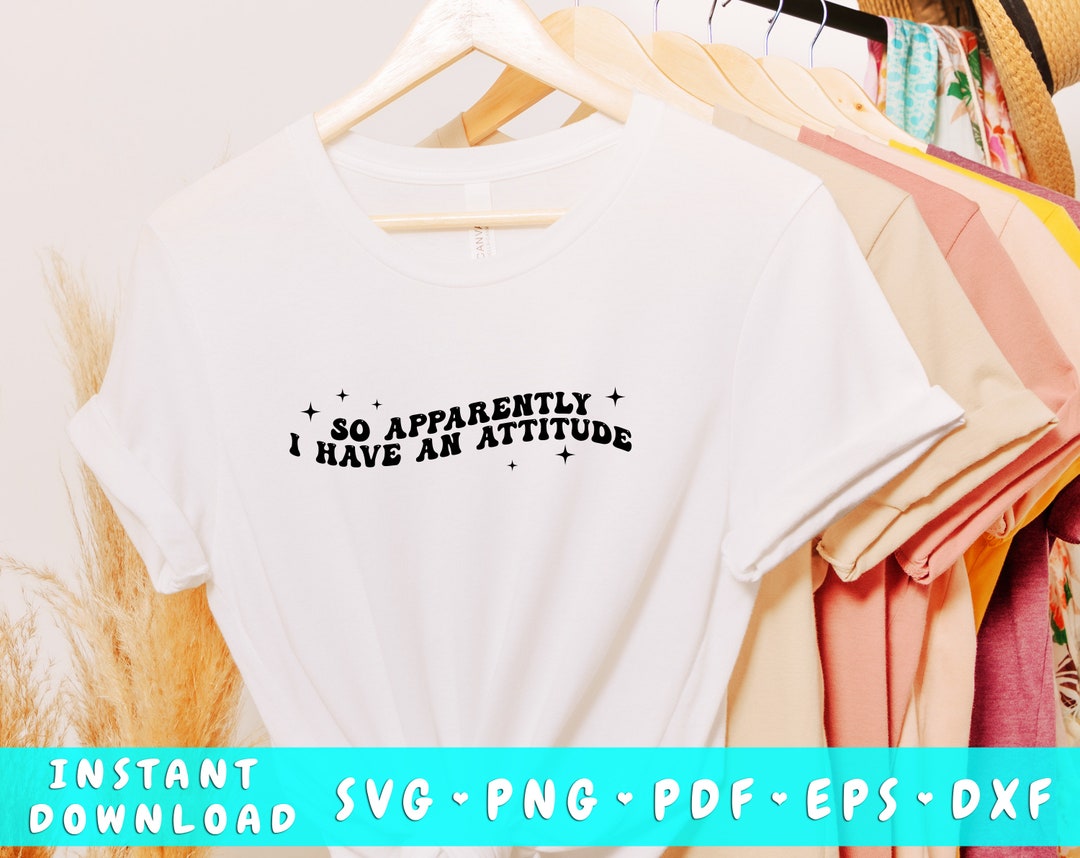 So Apparently I Have an Attitude SVG, Sassy Quote SVG, Wavy Letters Svg ...