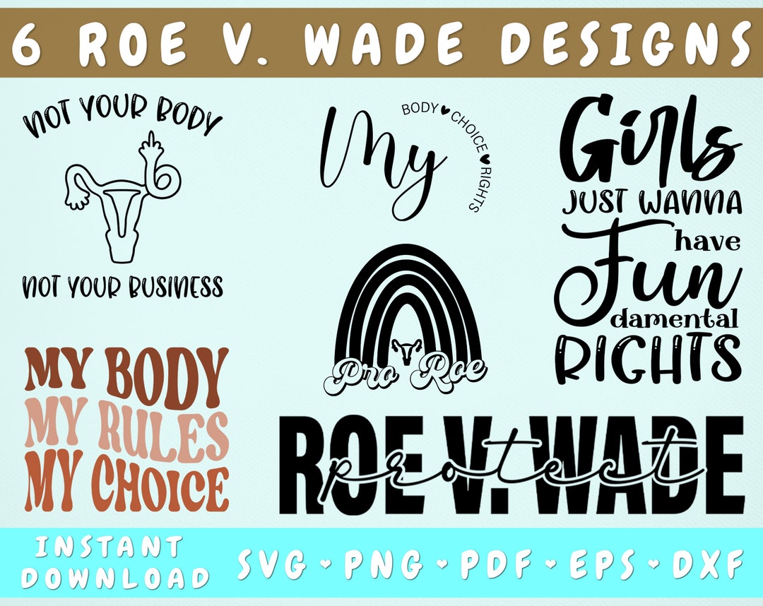 Roe V. Wade SVG Bundle 6 Designs Protect Roe V Wade SVG Pro - Etsy