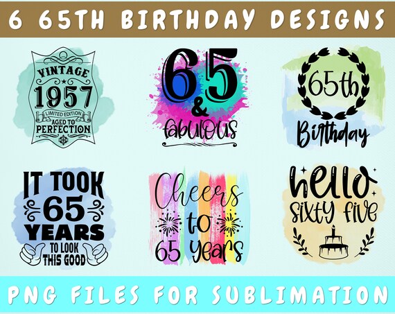 65th Birthday Sublimation Designs Bundle 6 65th Birthday PNG - Etsy