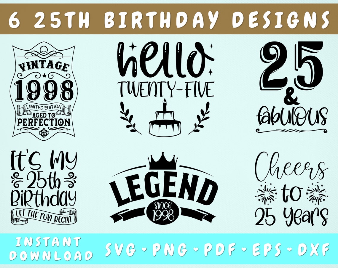 25th Birthday SVG Bundle 6 Designs 25th Birthday Shirt SVG - Etsy