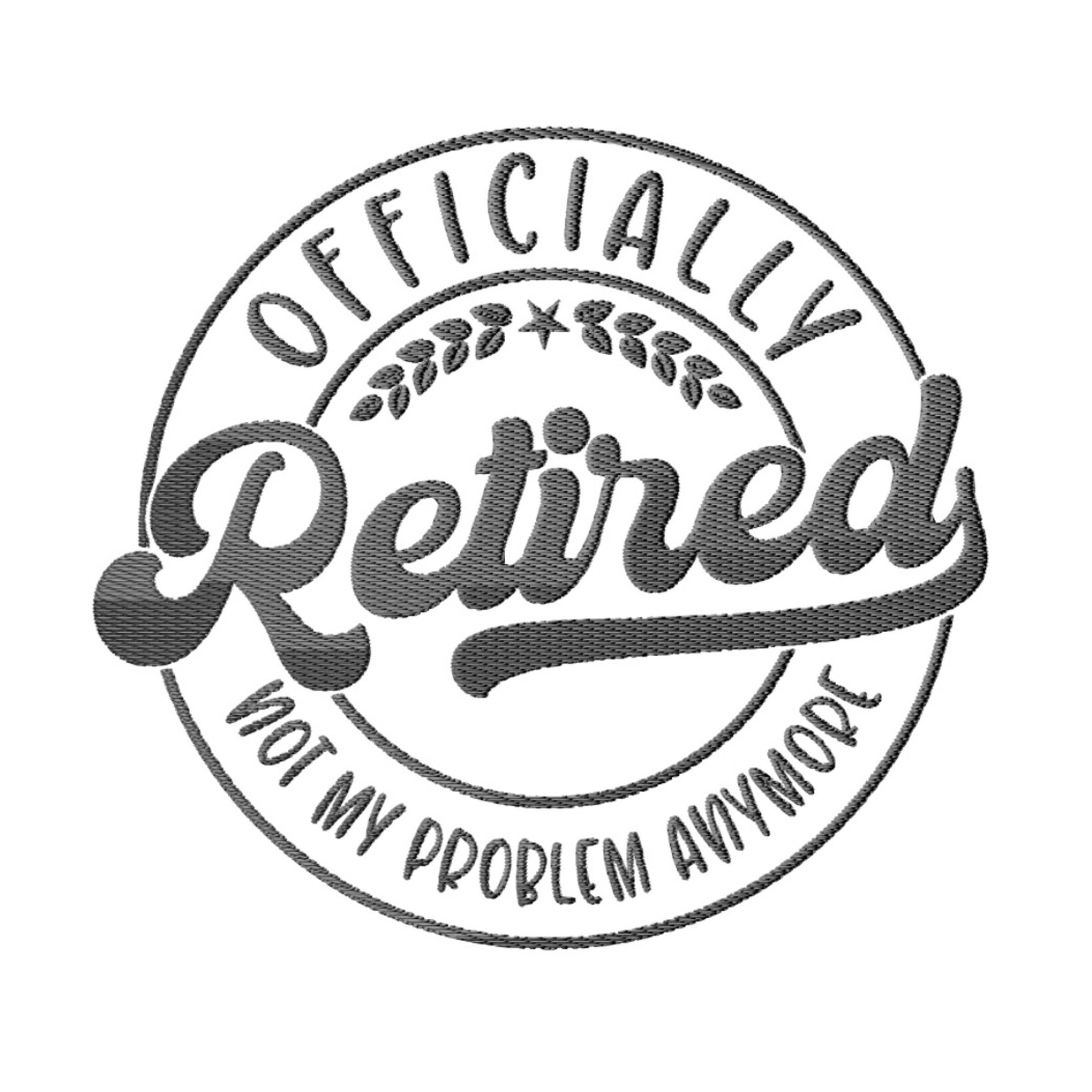Retirement Embroidery Designs Bundle - 6 Designs, Retirement Quotes ...