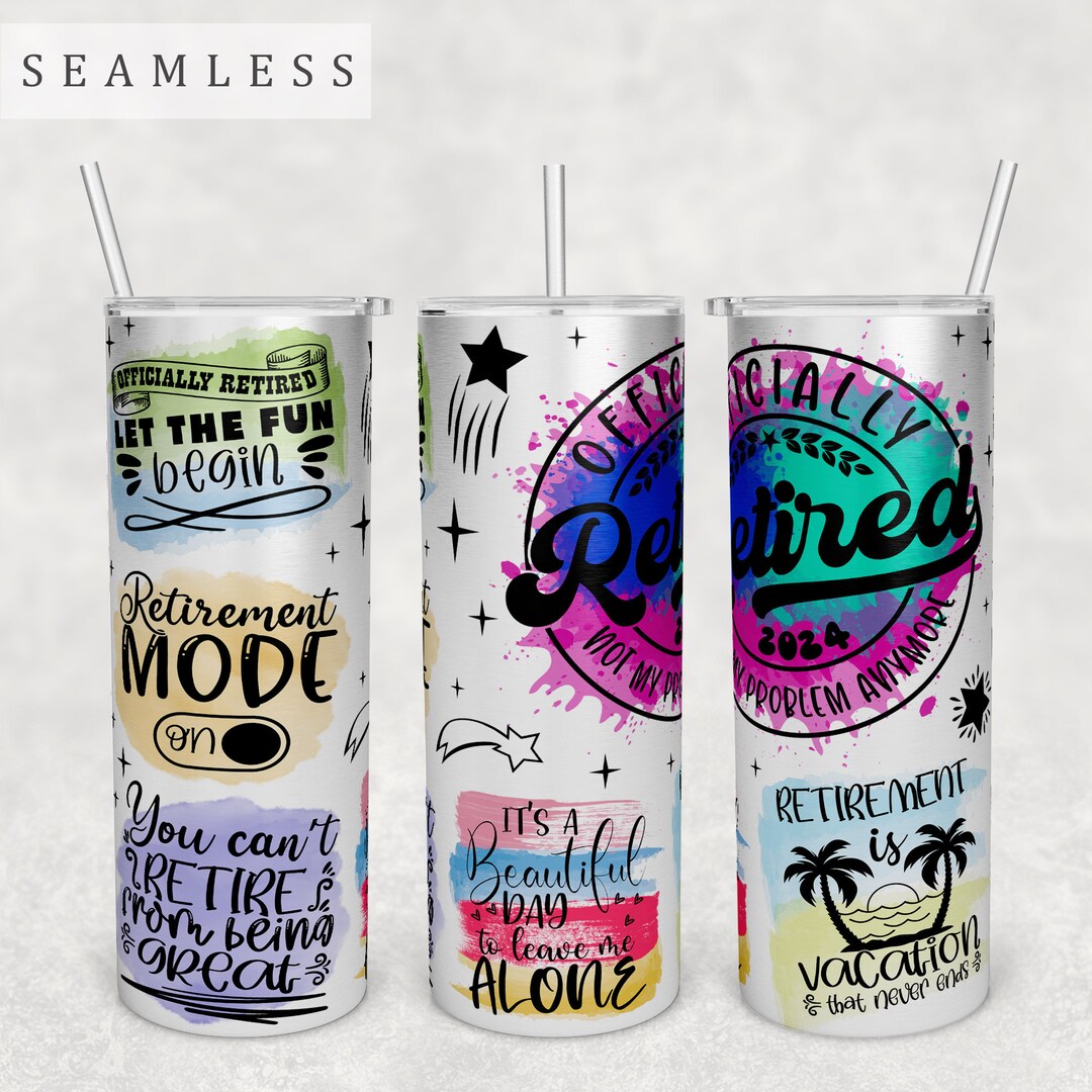 Retirement Quotes Tumbler Wrap, 20oz Skinny Tumbler PNG File, Seamless ...
