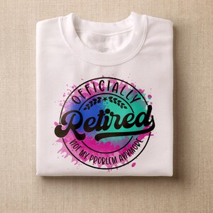 Retirement Sublimation Designs Bundle, 6 Retirement Quotes PNG Files ...