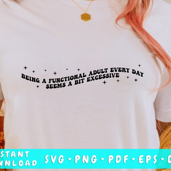 Being a Functional Adult Every Day Seems a Bit Excessive Svg - Etsy