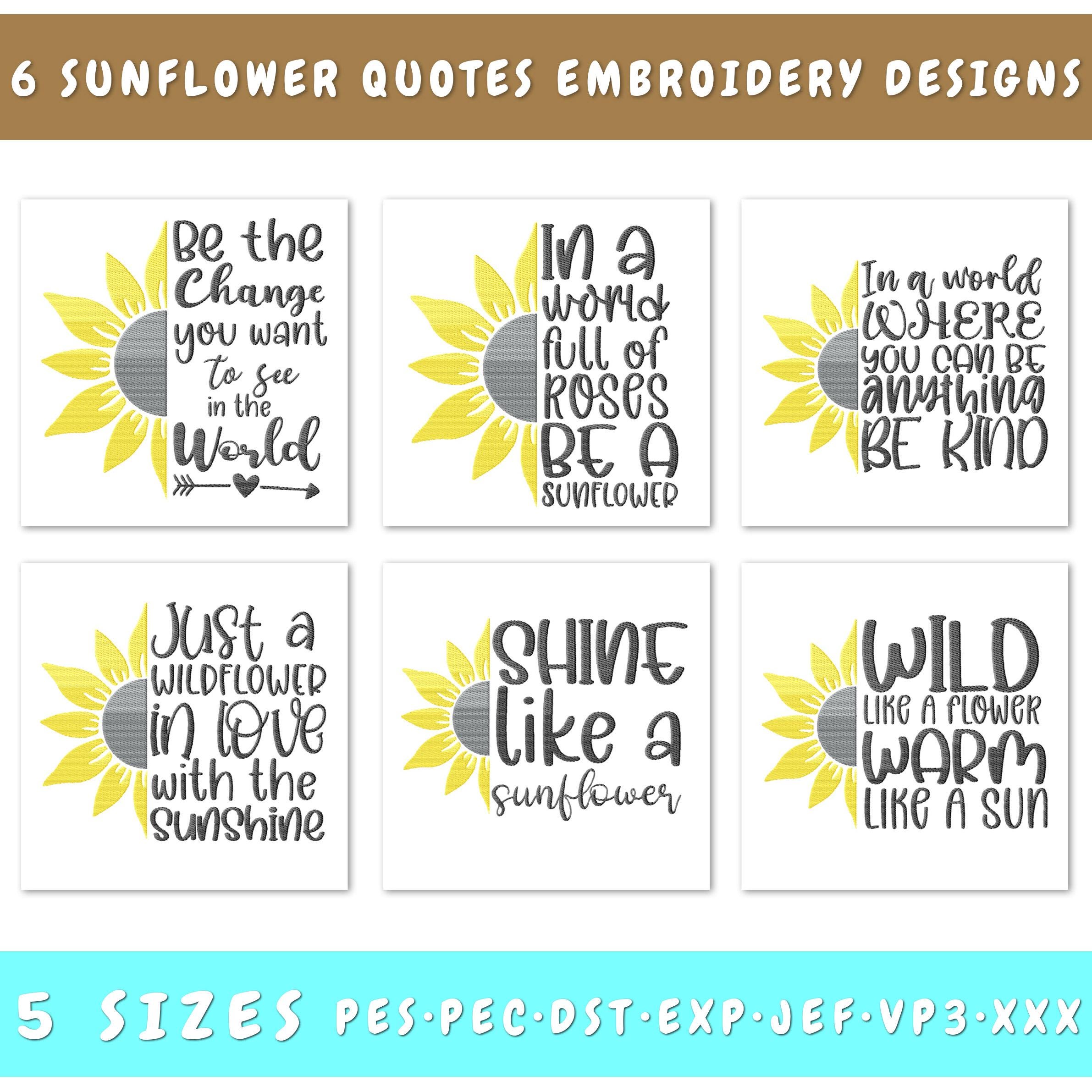 Sunflower Quotes Embroidery Designs Bundle - 6 Designs, Wild Like A ...