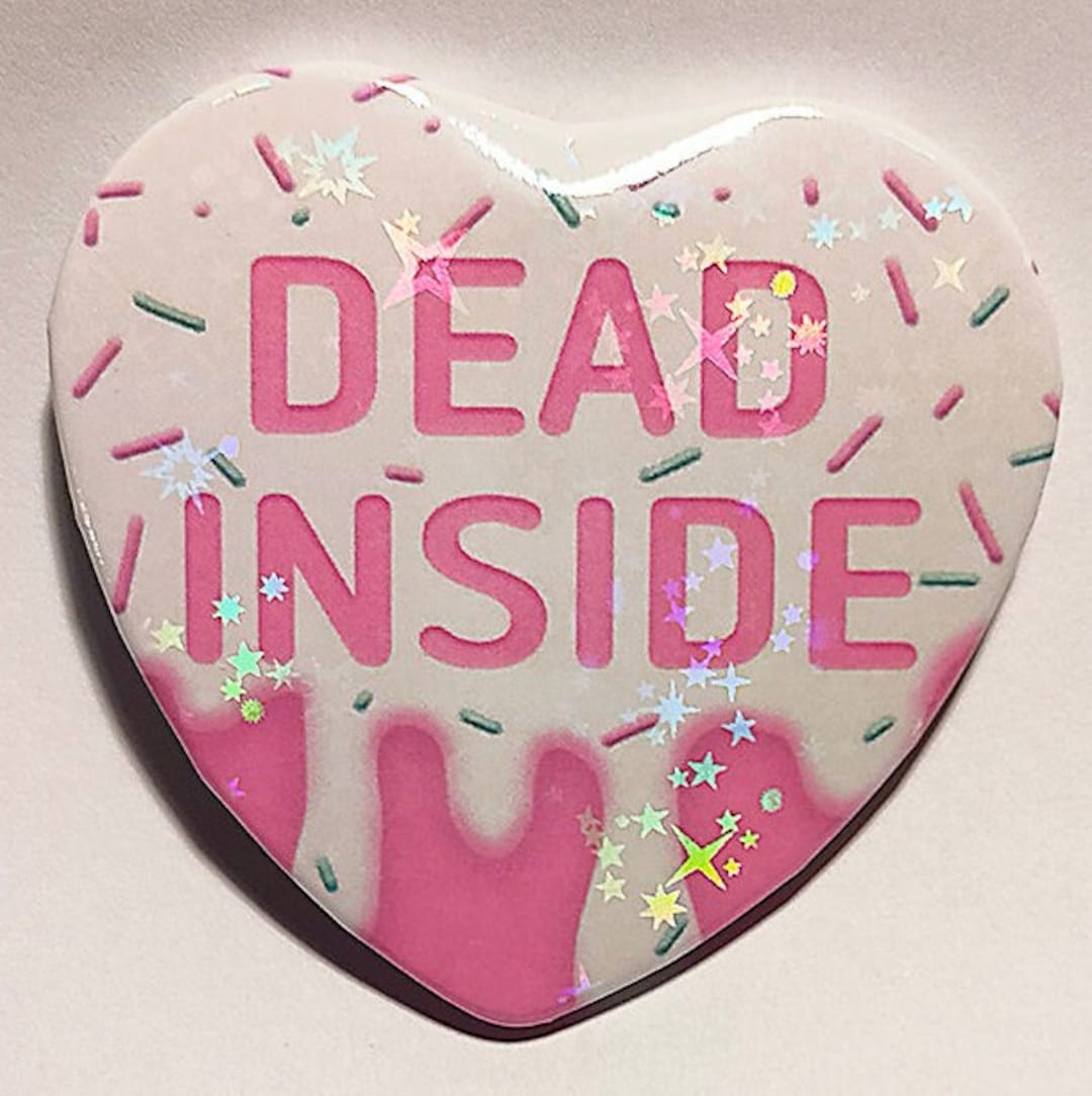 Dead Inside Heart Button Badge - Etsy