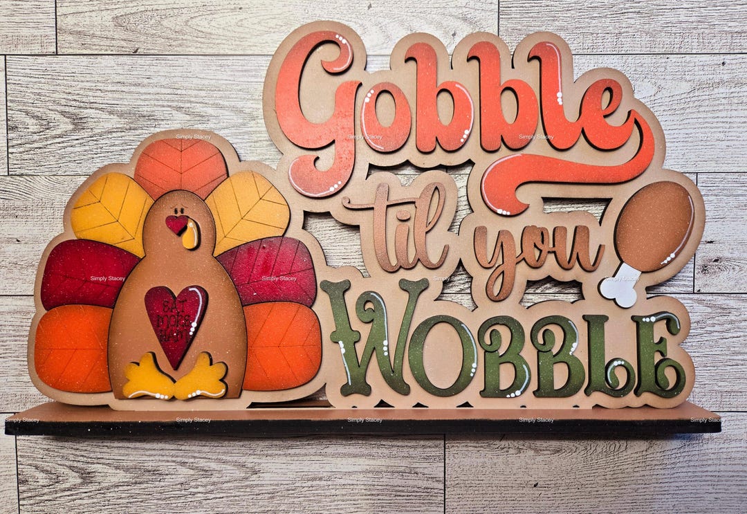 Gobble Til You Wobble Word Shelf Sitter, DIY Kit or Hand-painted ...