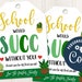 Printable/editable School Would Succ Without You Succulent Plant Gift ...