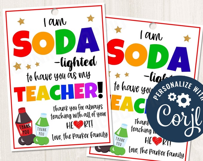 Printable/editable Soda-lighted to Have You as My Teacher Appreciation ...