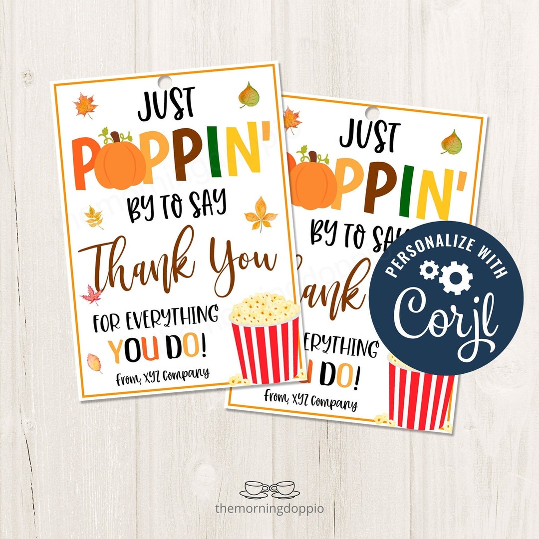 Printable/editable Just POPPIN' by to Say Thank You Popcorn Fall ...