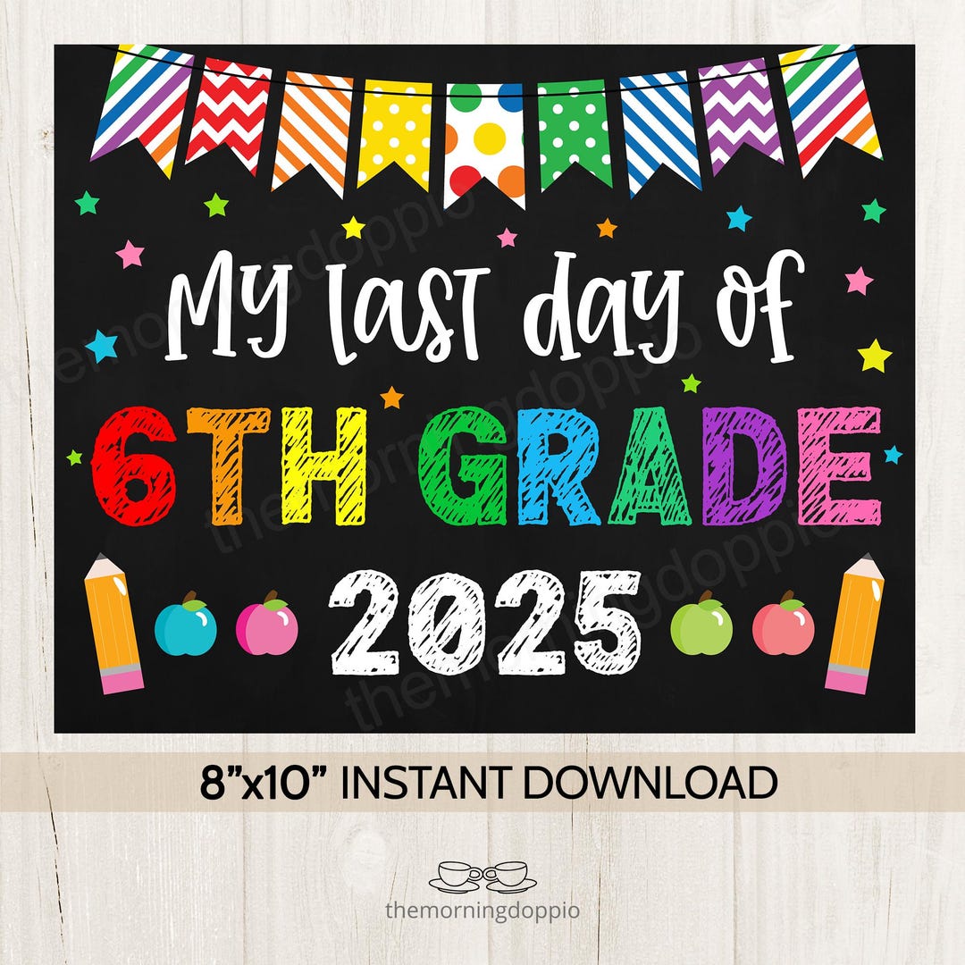 Last Day of Sixth Grade Sign Printable, Rainbow Star Last Day Sign ...