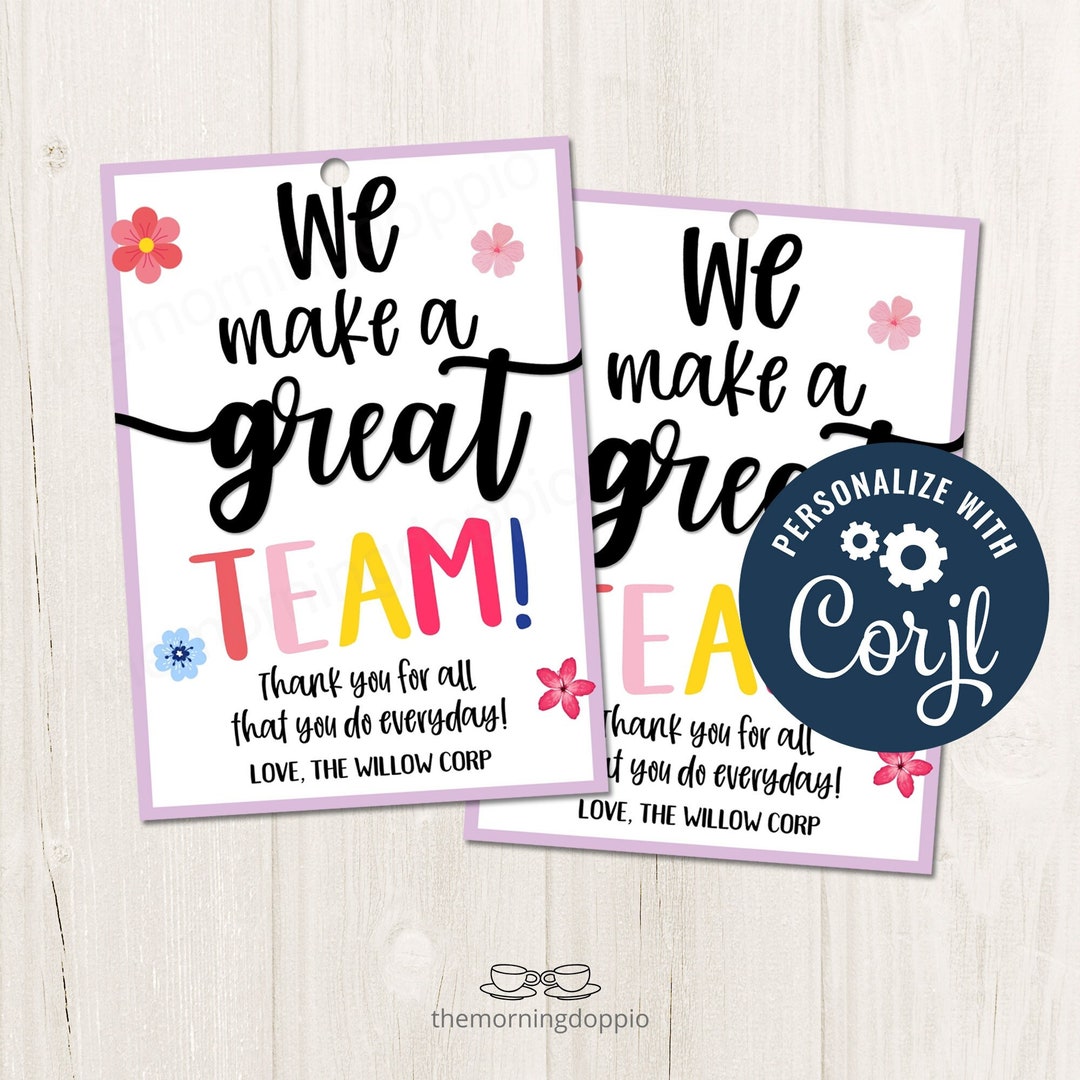 Printable/editable We Make a GREAT TEAM Gift Tag, Appreciation Gift Tag ...