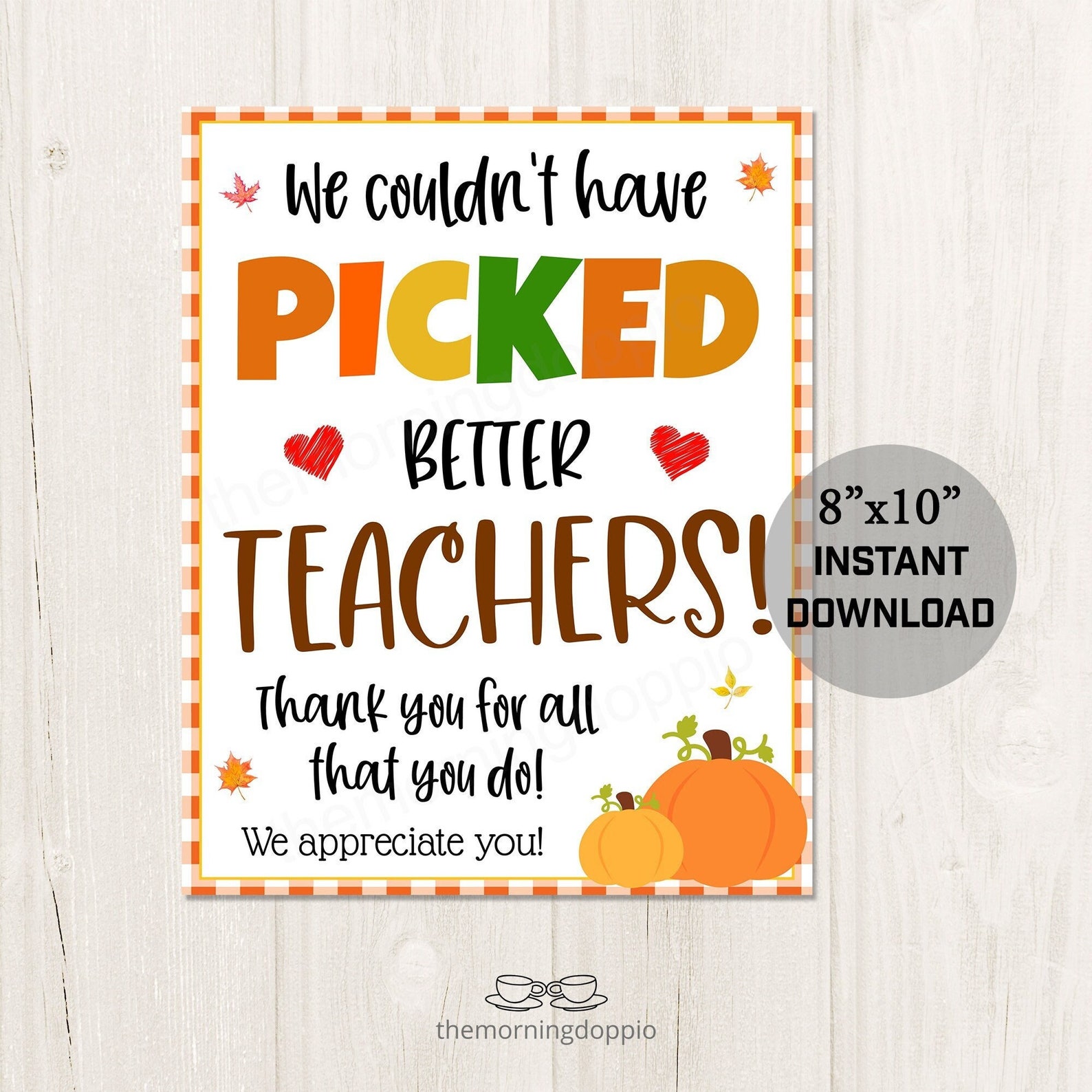 Printable We Couldn't Have Picked Better Teachers Thank You ...