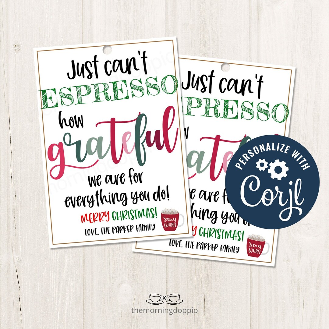 Printable/editable Christmas Can't Espresso Gratitude for You Coffee ...