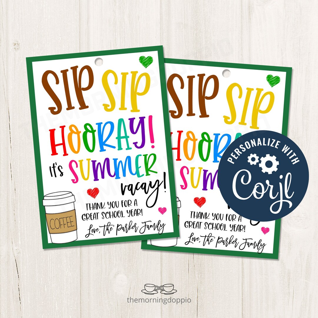 Printable/editable Sip Sip Hooray Coffee Summer Break Last Day of ...