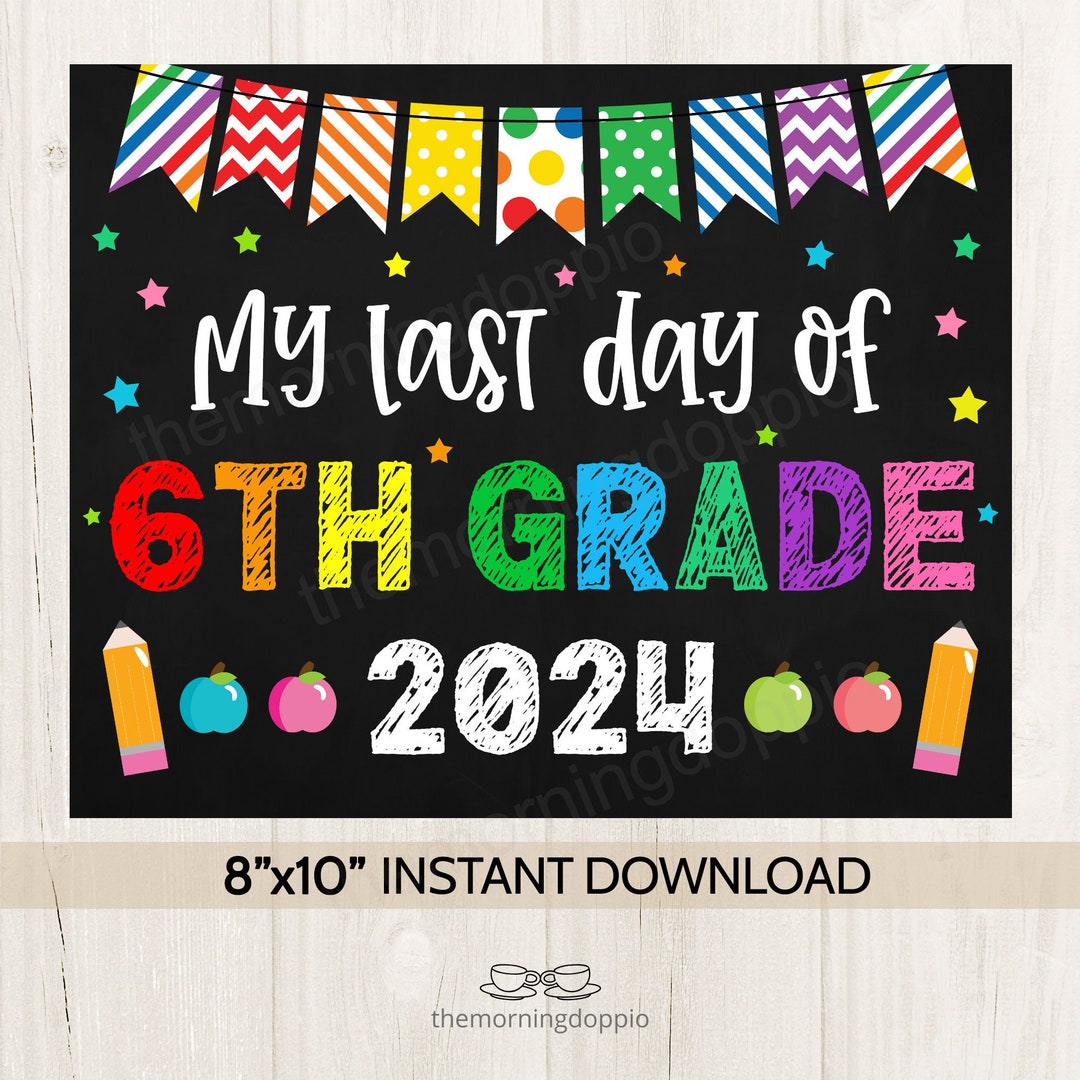 Last Day of Sixth Grade Sign Printable, Rainbow Star Last Day Sign ...