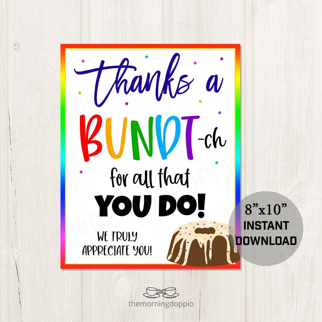 Printable Thanks a Bundt-ch for All That You Do Sign PTA PTO Thank You ...