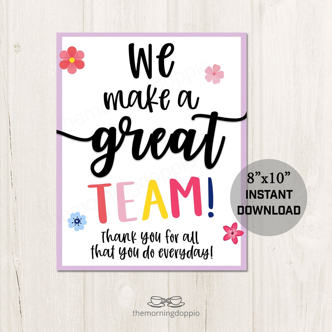 Printable We Make a Great Team Sign Thank You Sign for Teachers Nurses ...