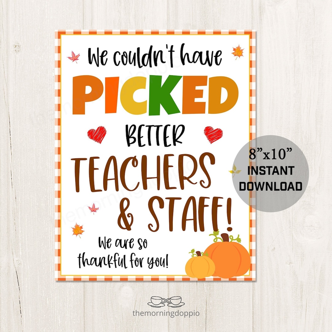 Printable We Couldn't Have Picked Better Teachers and Staff Thank You ...