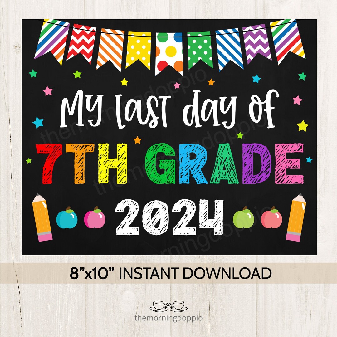 Last Day of Seventh Grade Sign Printable, Rainbow Star Last Day Sign ...