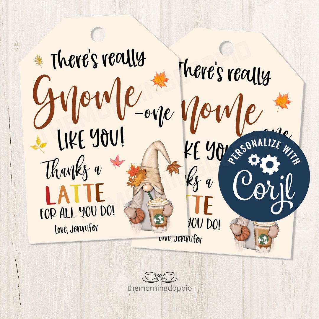Printable/editable There's Gnome One Like You Coffee Gift Tag, Fall ...