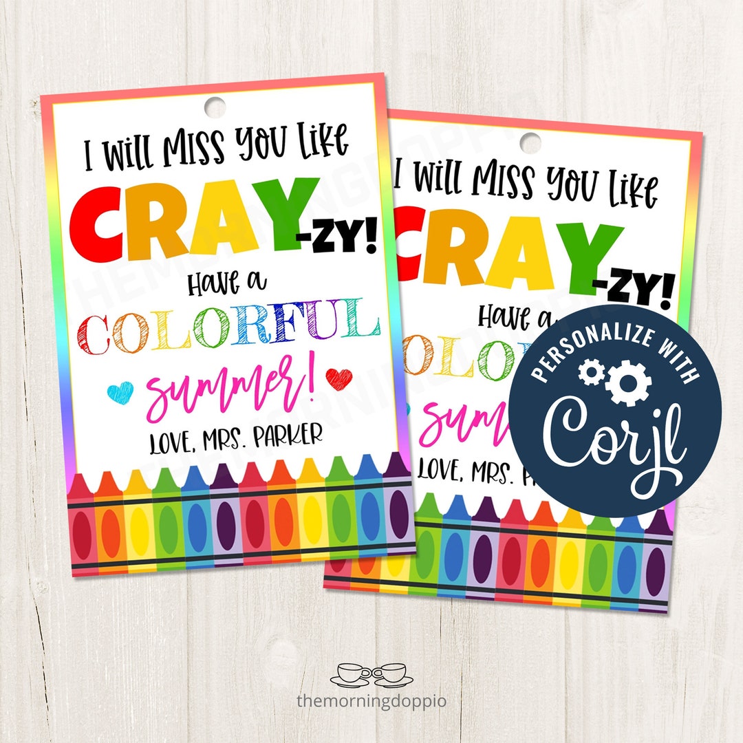 Printable/editable I Will Miss You Cray-zy Have a Colorful Summer ...