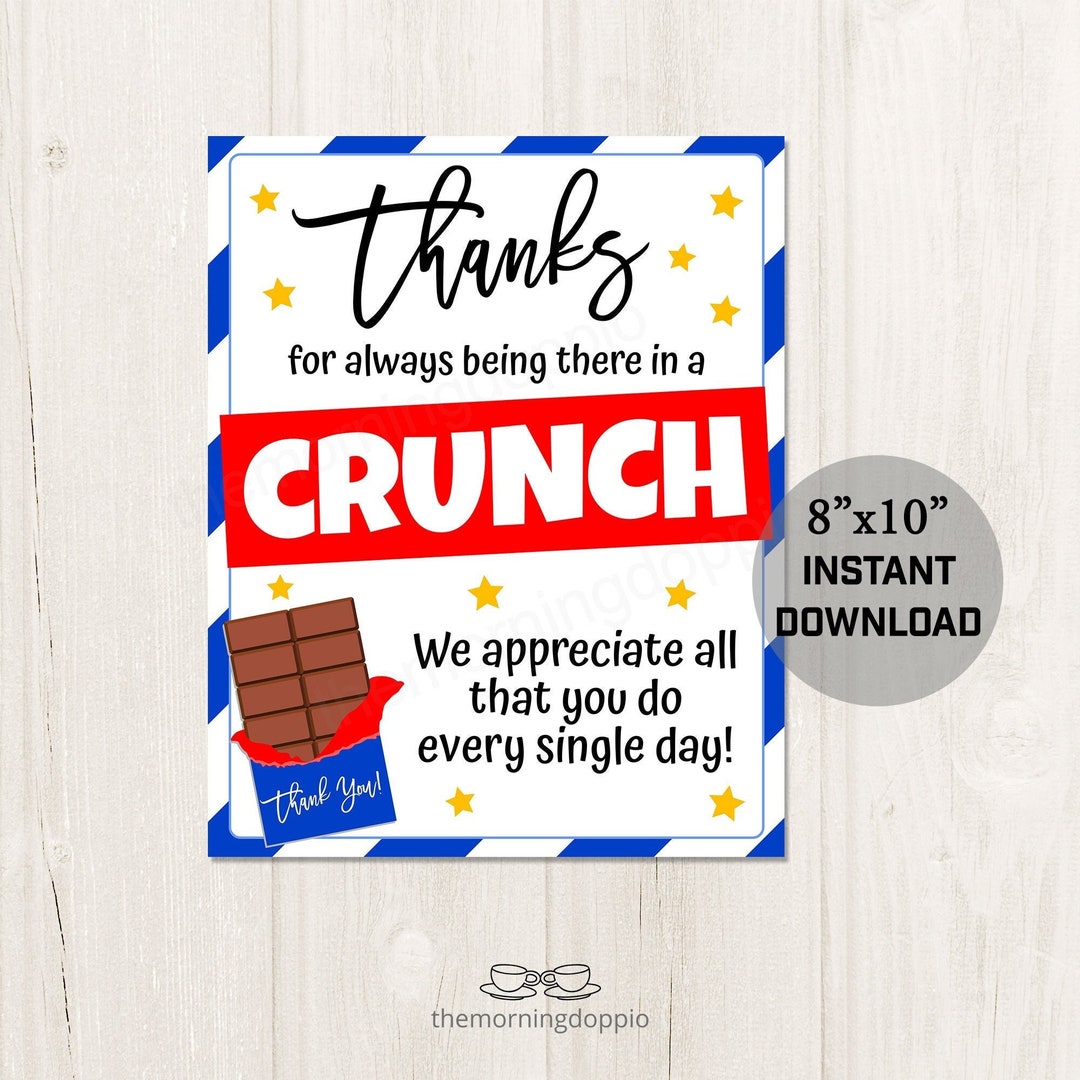 Printable Thanks for Being There in a Crunch Chocolate Thank You ...