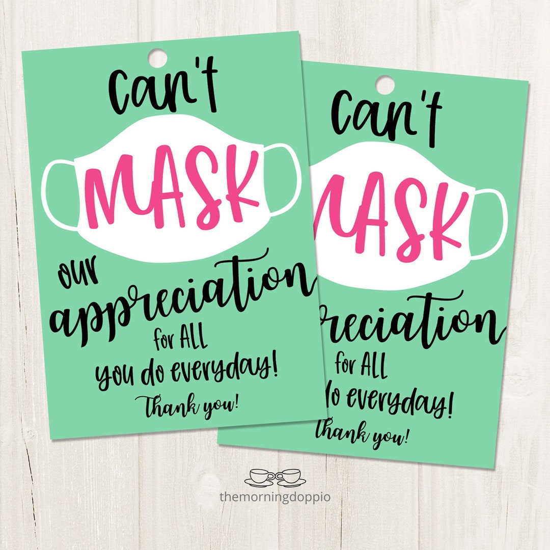 Printable Can't Mask My Appreciation for You Tag, Teacher Appreciation ...