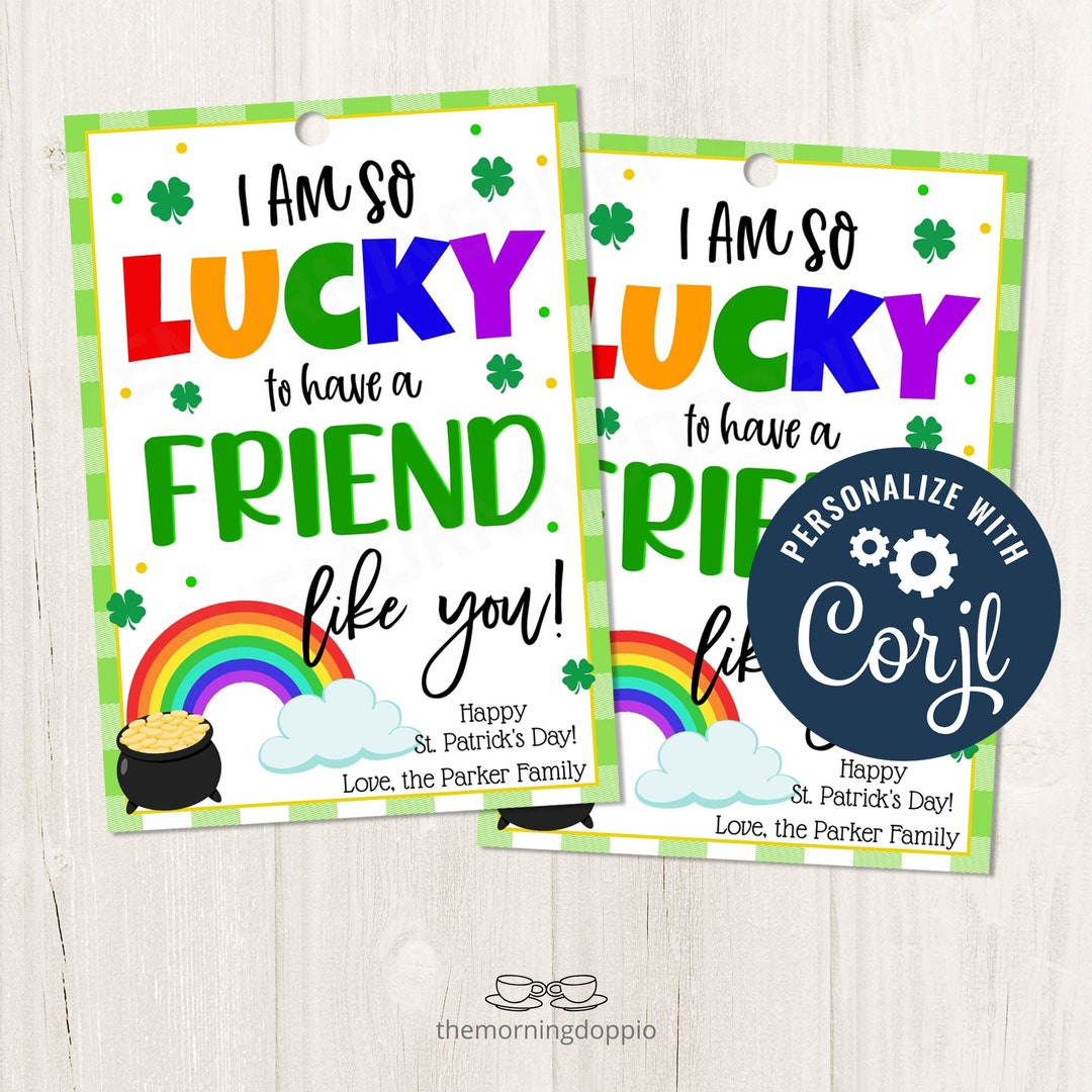 Printable/editable I'm so LUCKY to Have a Friend Like You St. Patrick's ...