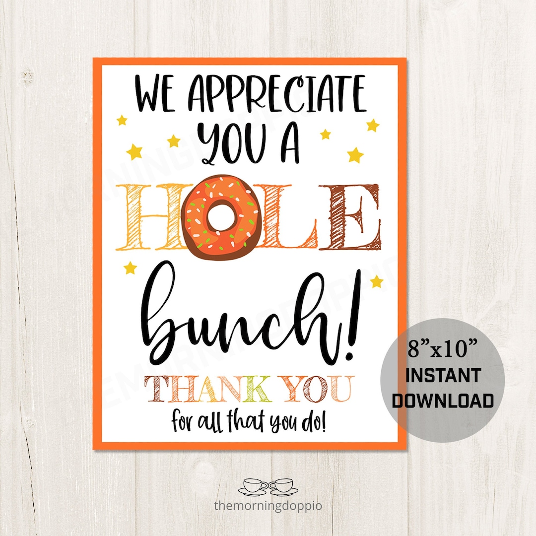 Printable We Appreciate You a HOLE Bunch Thank You Sign, PTO Teacher ...