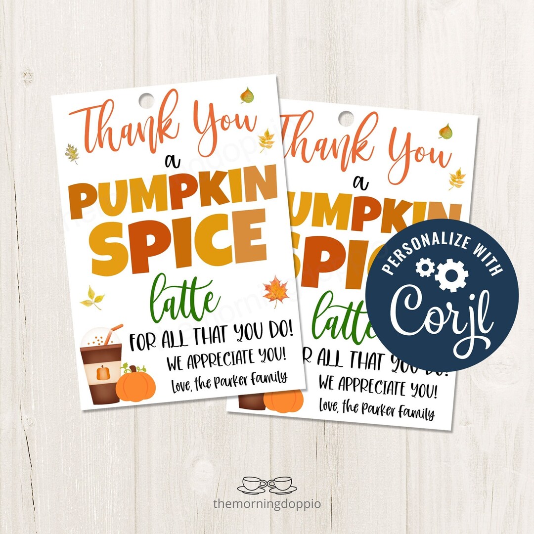 Printable/editable Thanks a Pumpkin Spice Latte Thanksgiving Fall Gift ...
