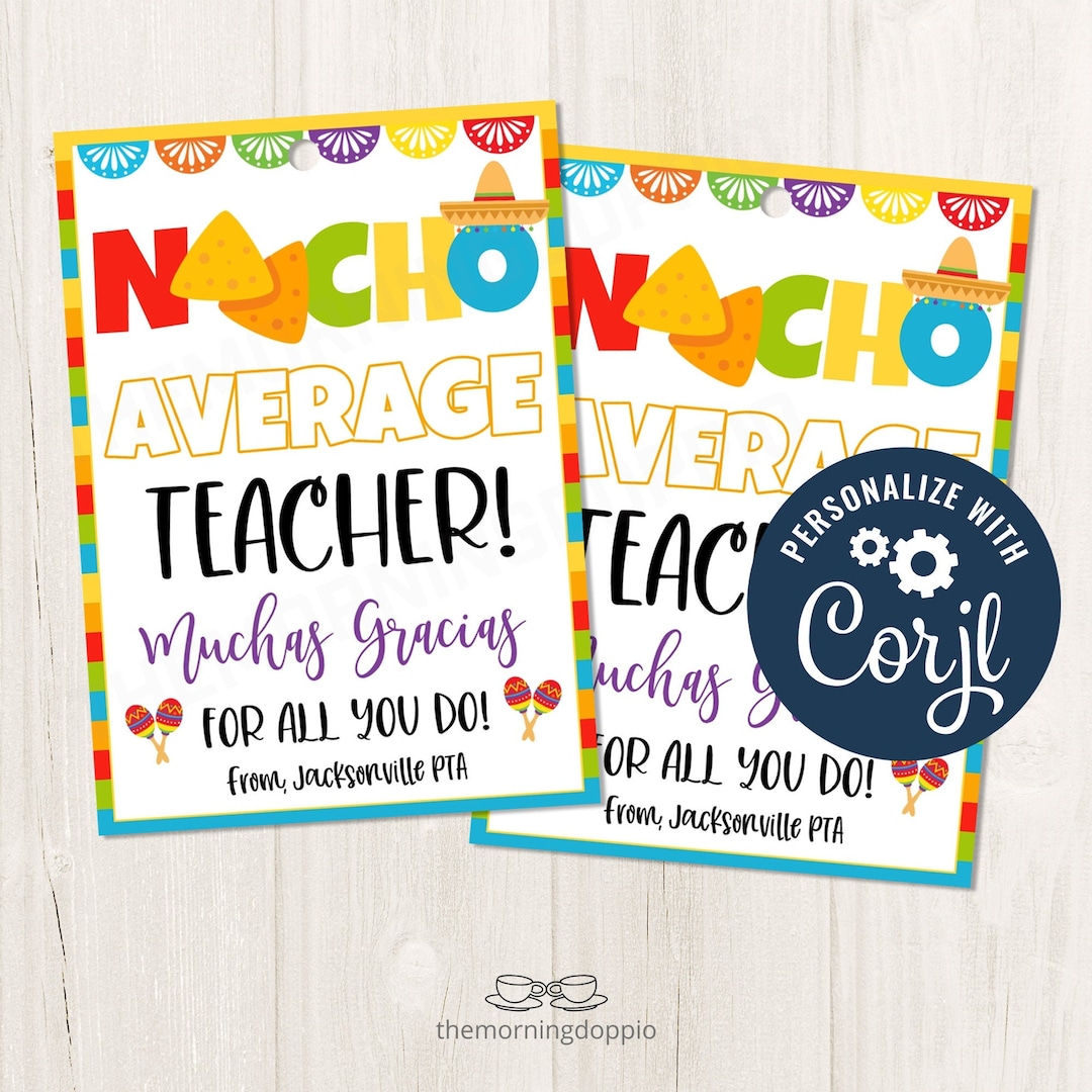 Printable/editable Nacho Average Teacher Gift Tag, Fiesta Celebration ...
