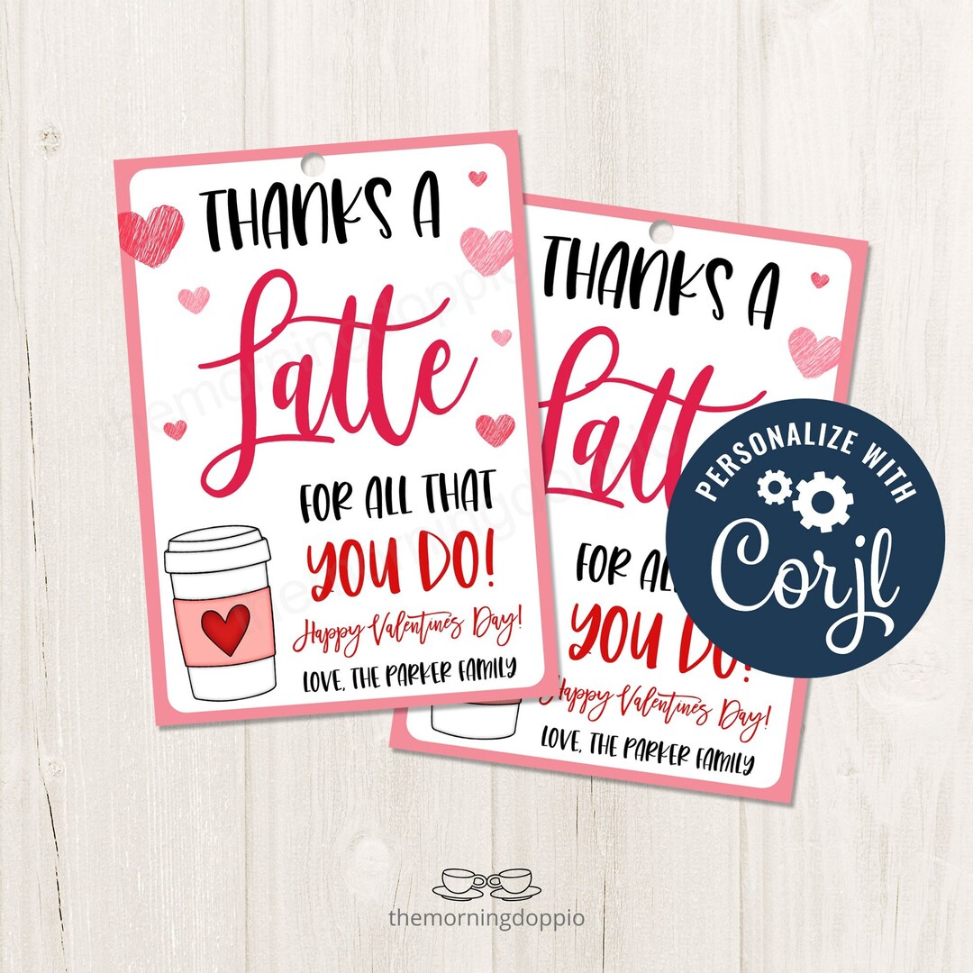 Printable/editable Thanks a Latte for All You Do Valentines Day Coffee ...