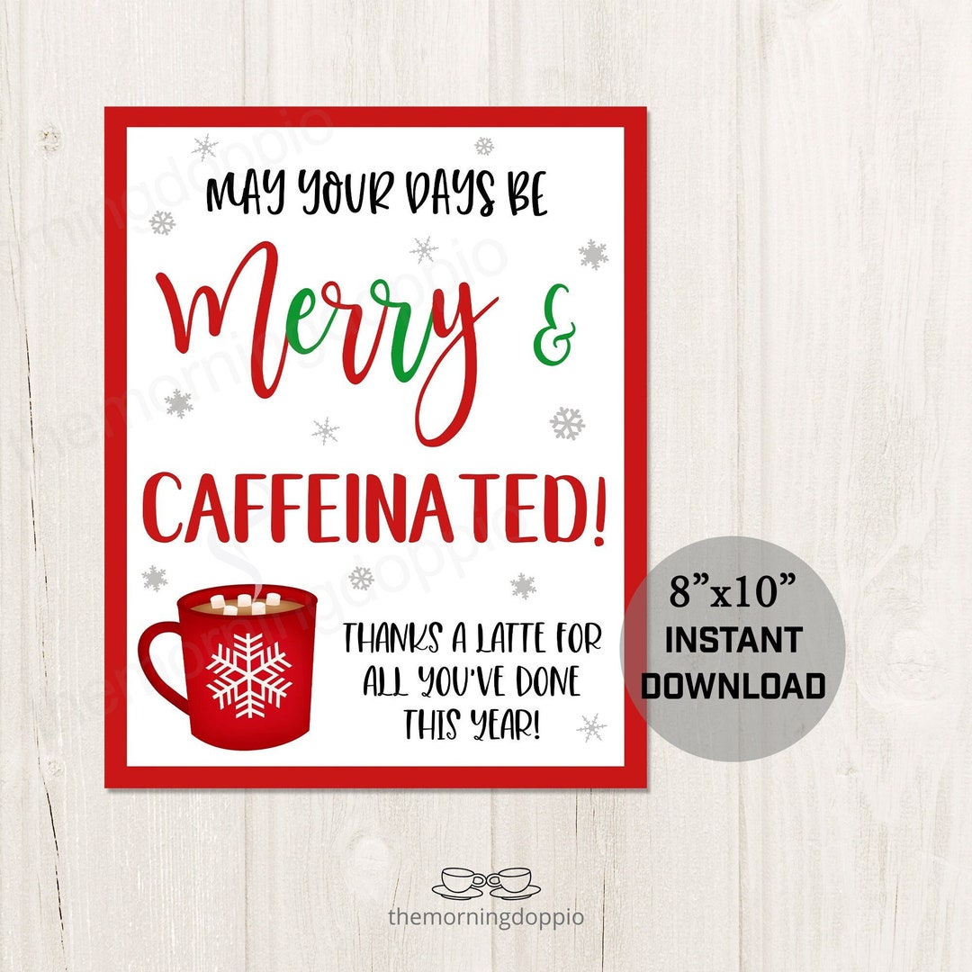 Printable May Your Days Be Merry & Caffeinated Christmas Holiday Coffee ...