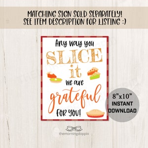 Printable/editable Any Way You SLICE It We Are Grateful for You ...